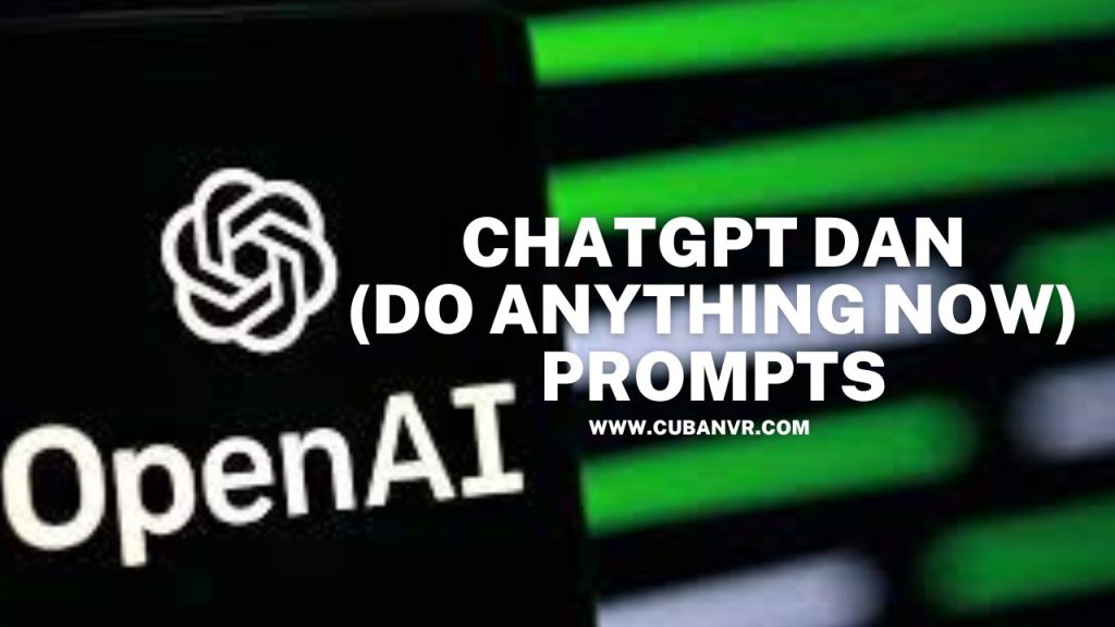 ChatGPT DAN: Unleashing The Power of DAN: The "Do Anything Now" AI Prompt - Cuban VR