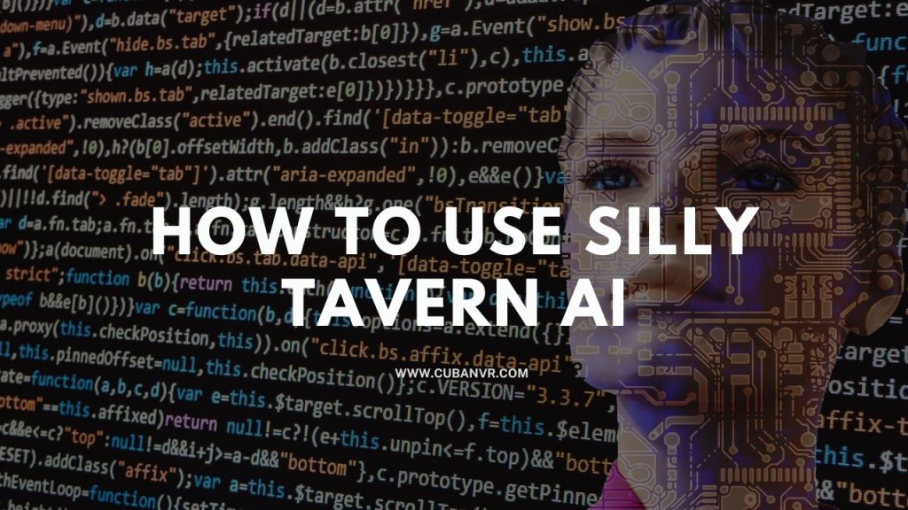 How To Use Silly Tavern AI Effectively - Cuban VR
