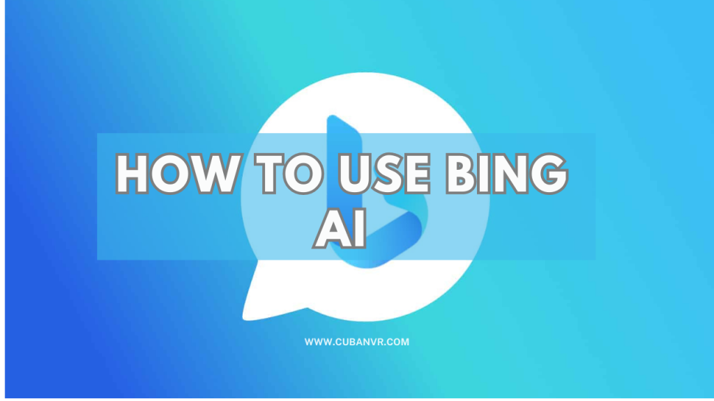 How To Use Bing AI On Windows, Mac, And iPhone - Cuban VR