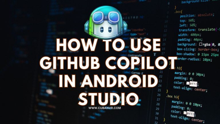 How To Use GitHub Copilot In Android Studio (Complete Guide) - Cuban VR