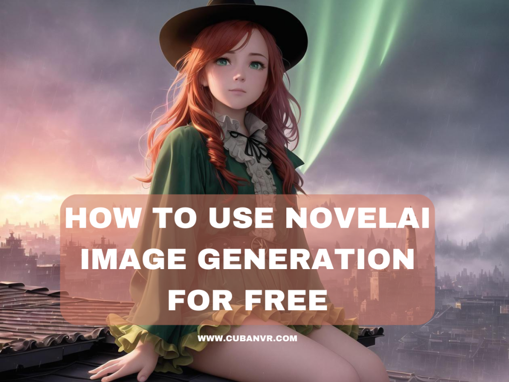 How To Use NovelAI Image Generation Free - Cuban VR