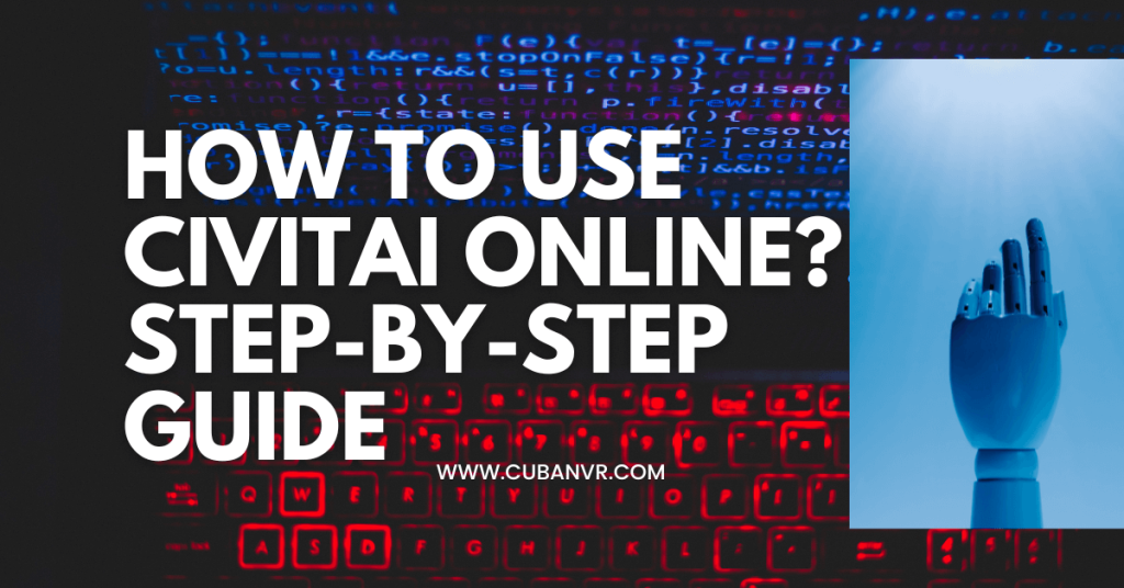 How To Use CivitAI Online? Step-by-step Guide - Cuban VR