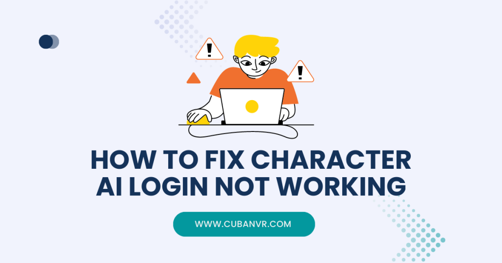 How To Fix Character AI Login Not Working? - Cuban VR