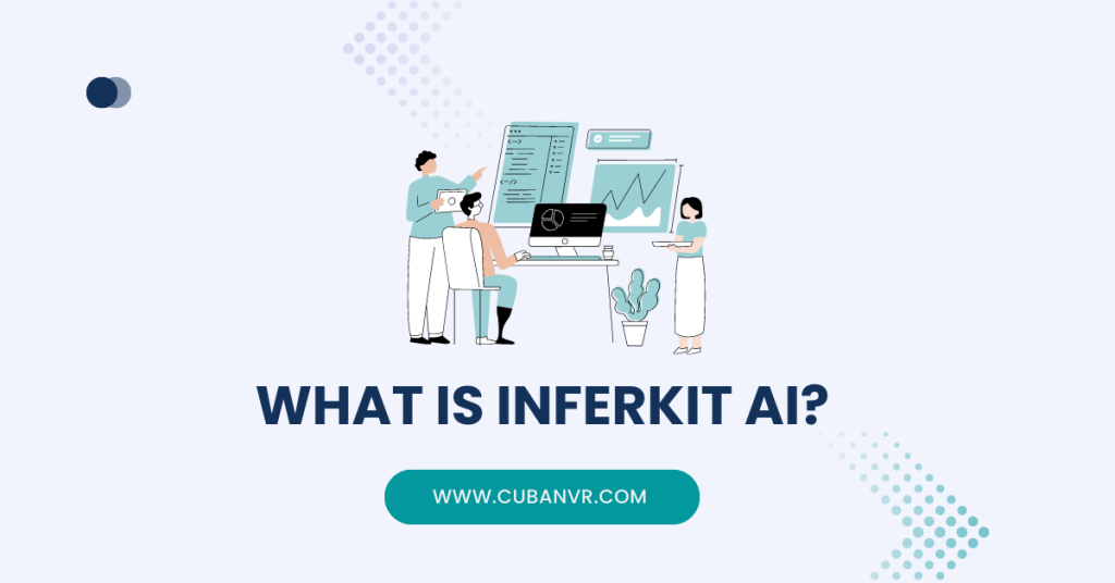 What Is Inferkit AI And How Can I Use It? - Cuban VR