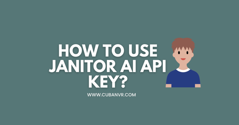 How To Use Janitor AI API Key? - Cuban VR