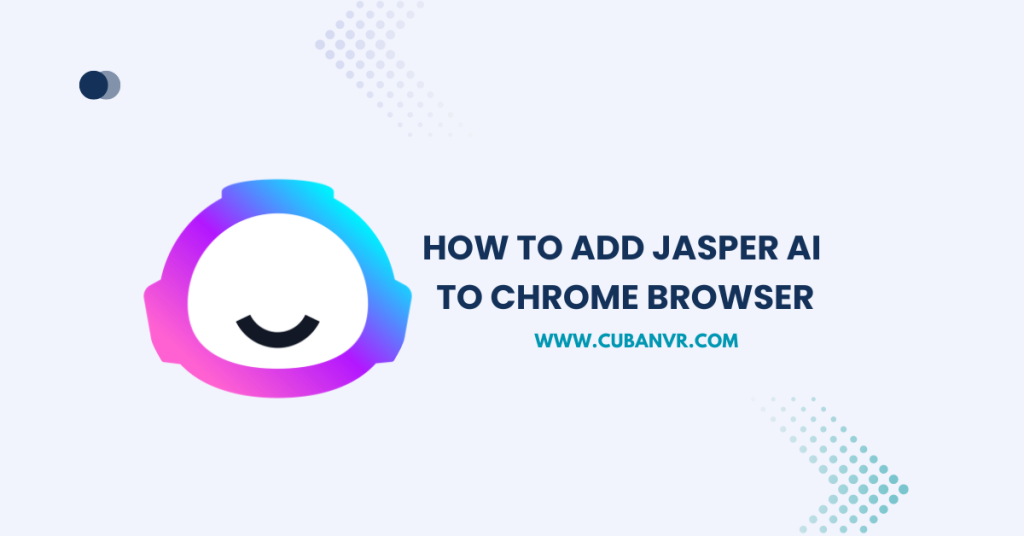 Jasper AI Chrome Extension – How To Add Jasper AI To Chrome - Cuban VR