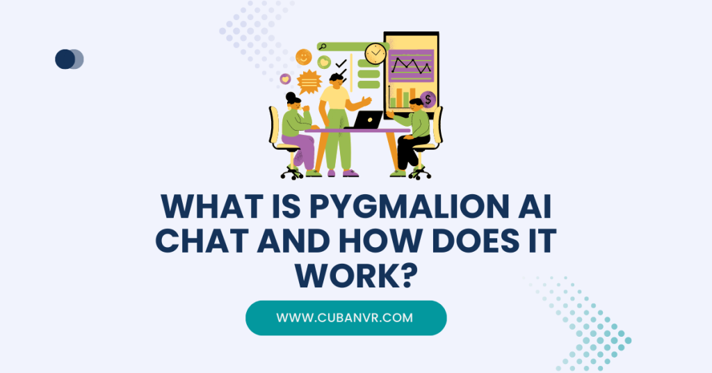 What Is Pygmalion AI Chat And How Does It Work? - Cuban VR