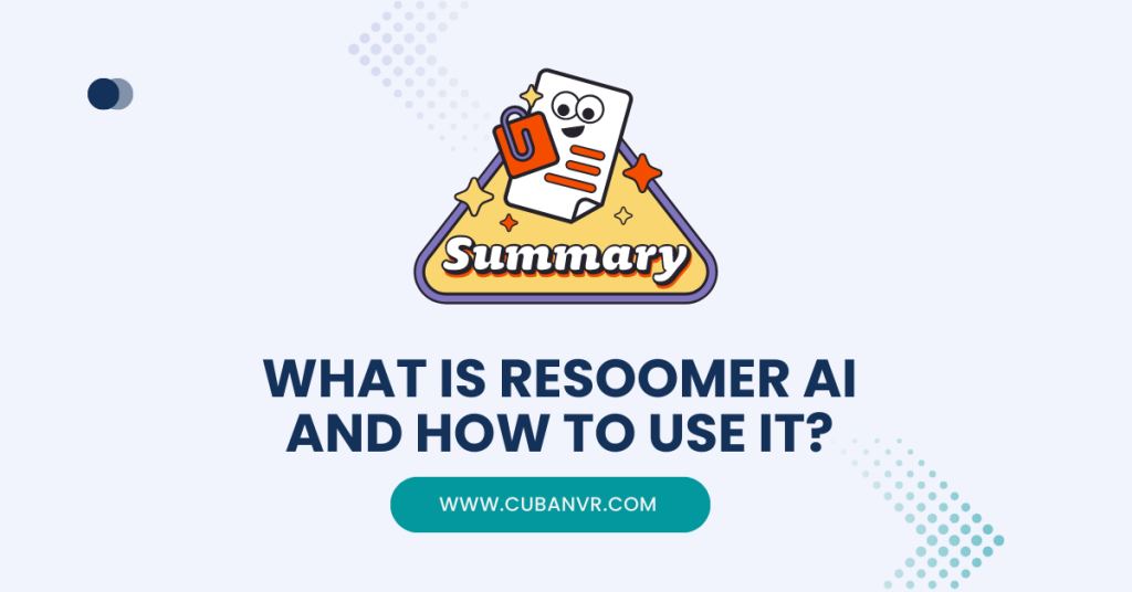 What Is Resoomer AI And How To Use It? - Cuban VR