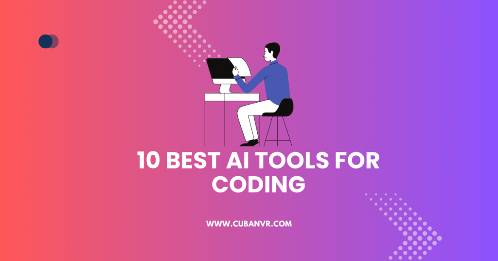 10 Best AI Tools for Coding - Cuban VR